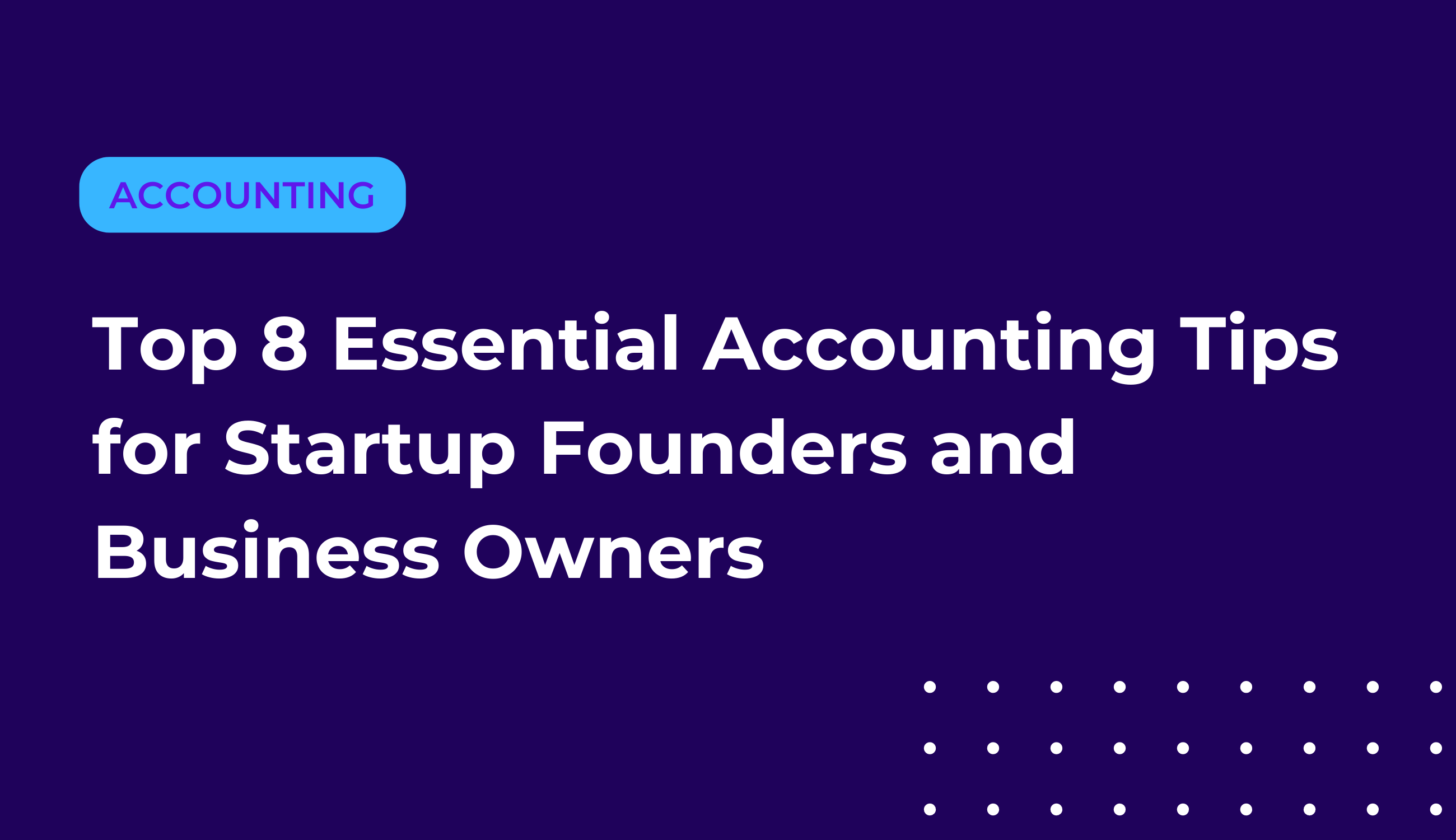 Top 8 Essential Accounting Tips for Startup Founders and Business Owners | Jordensky